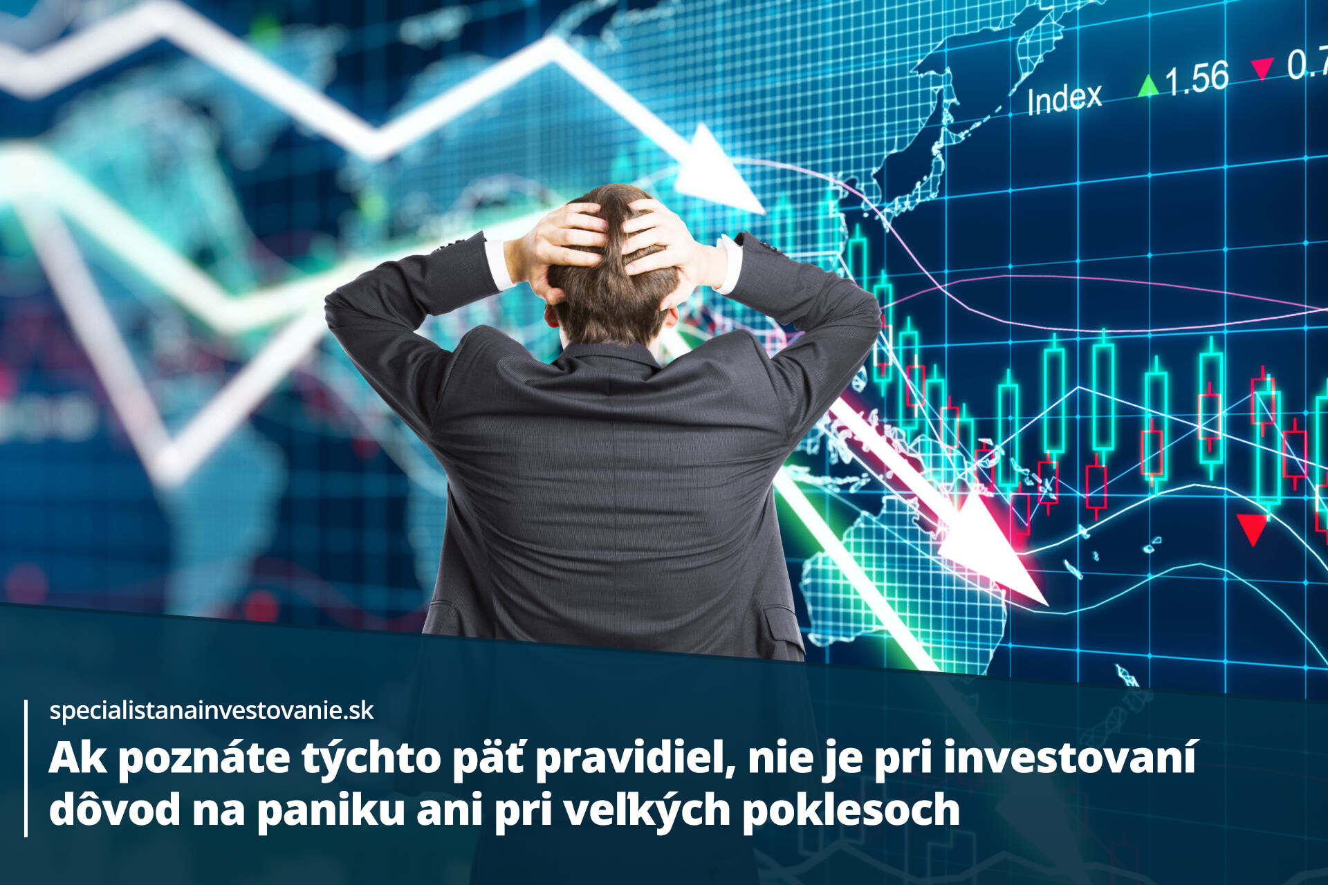 Ak poznáte týchto päť pravidiel, nie je pri investovaní dôvod na paniku ...